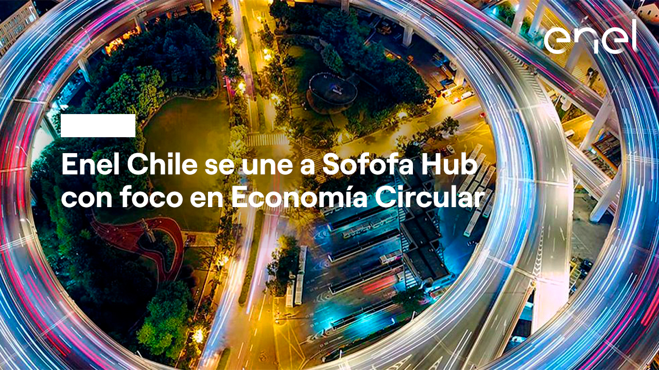Enel Chile becomes a new strategic partner of the Sofofa Hub